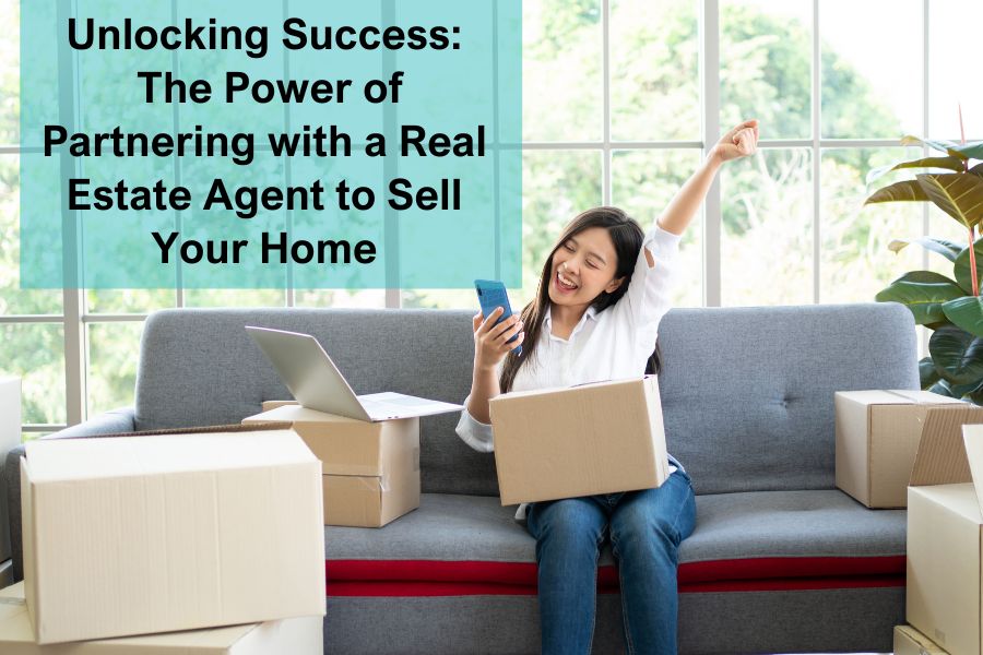 Unlocking Success: The Power of Partnering with a Real Estate Agent to ...